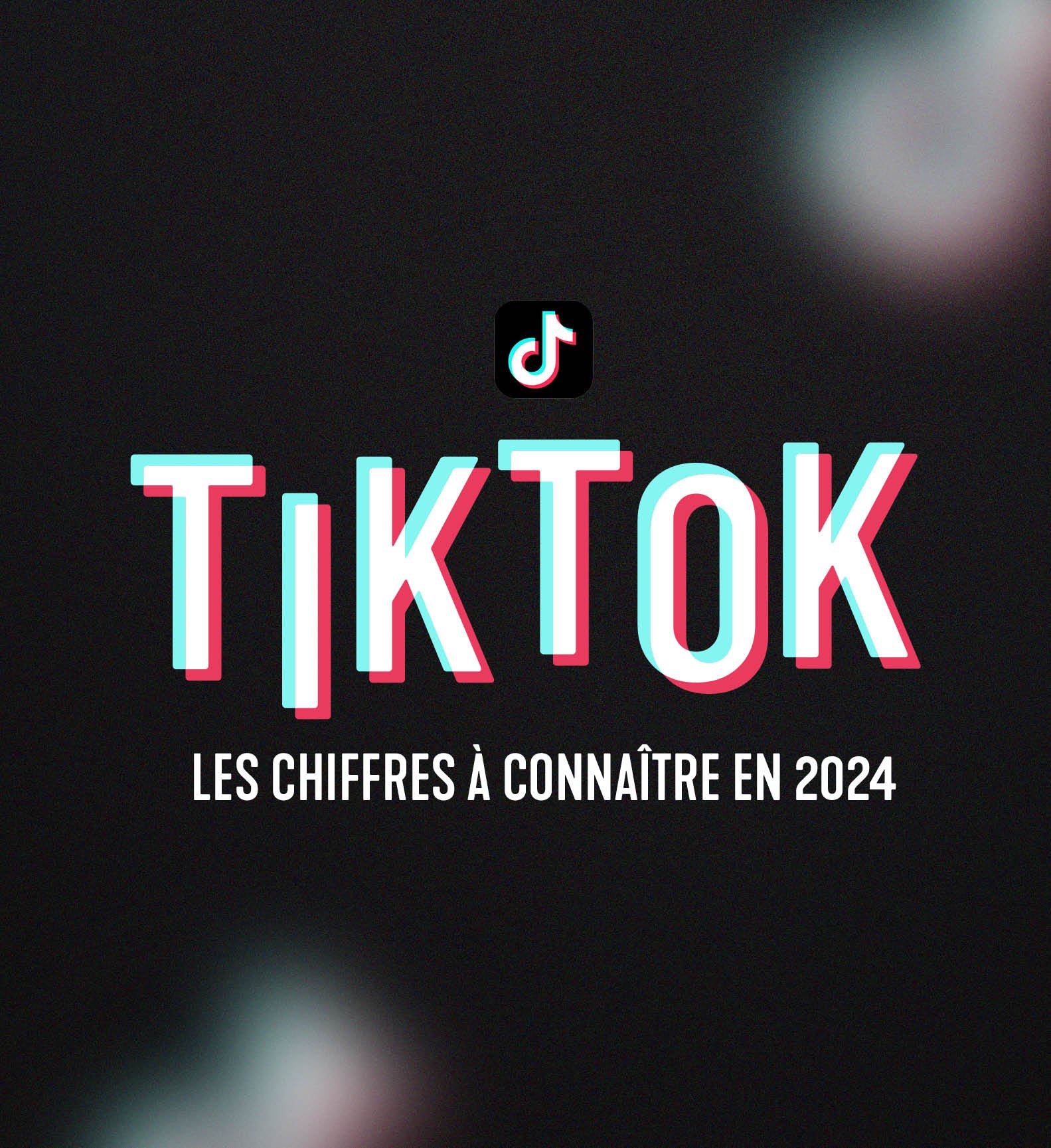 TikTok : les chiffres à connaître en 2024